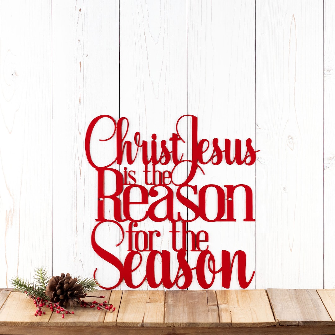 Christ Jesus is the Reason for the Season Metal Sign, Religious ...