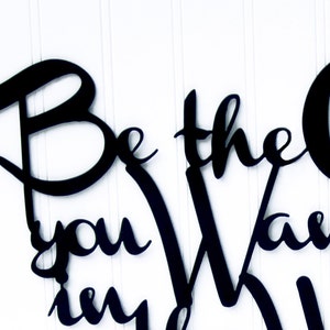 Be The Change You Want To See In The World Metal Sign Black | Etsy