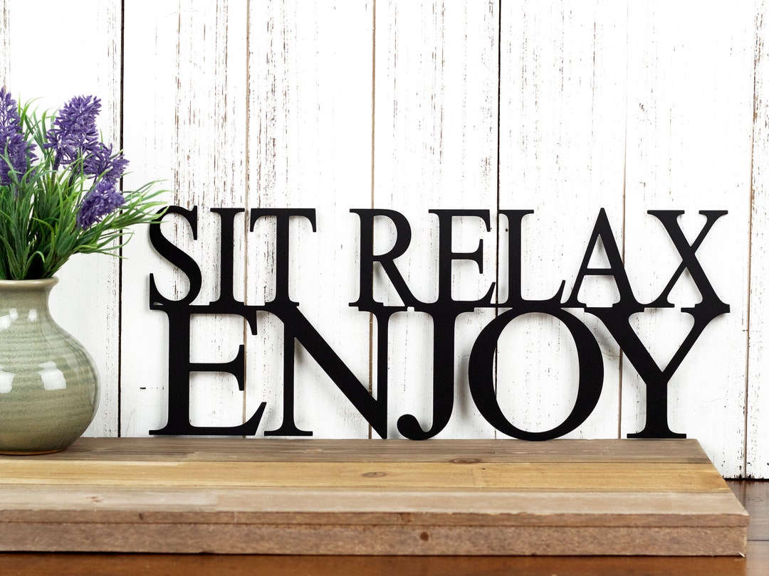 Sit Relax Enjoy Metal Wall Art Metal Sign Wall Decor - Etsy