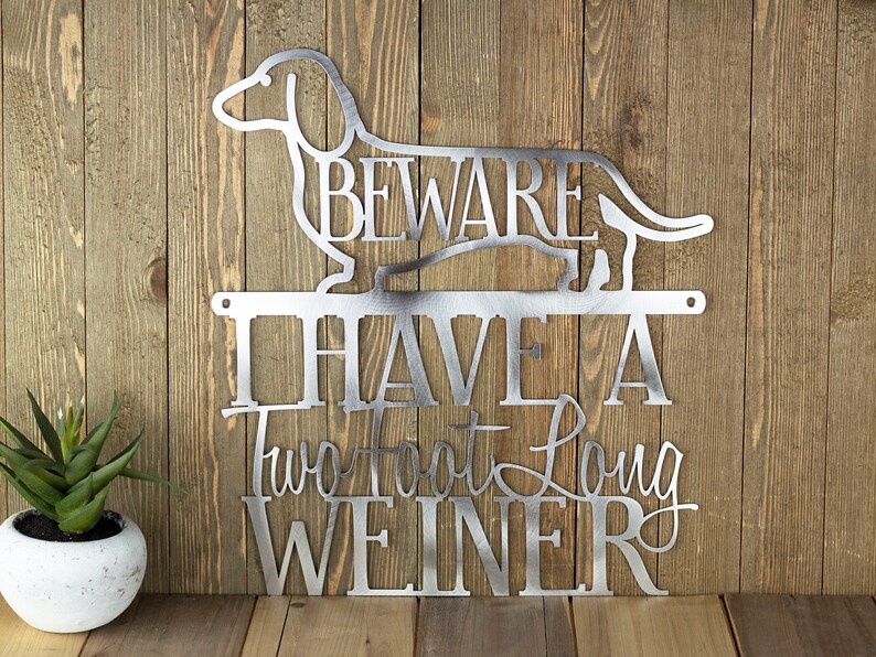 I Have A Two Foot Long Weiner Metal Sign Weiner Dog - Etsy