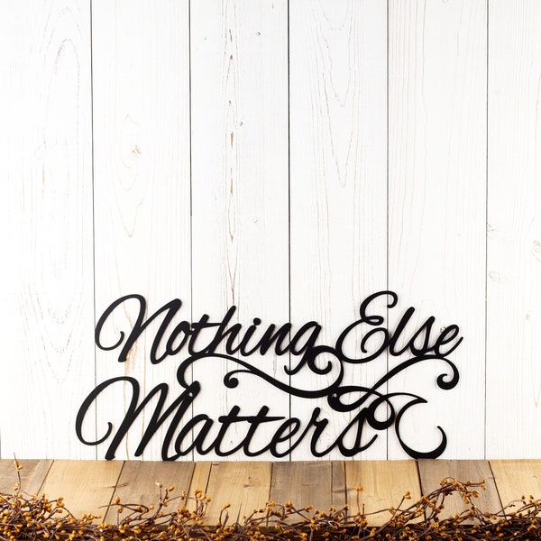 Nothing Else Matters - Etsy