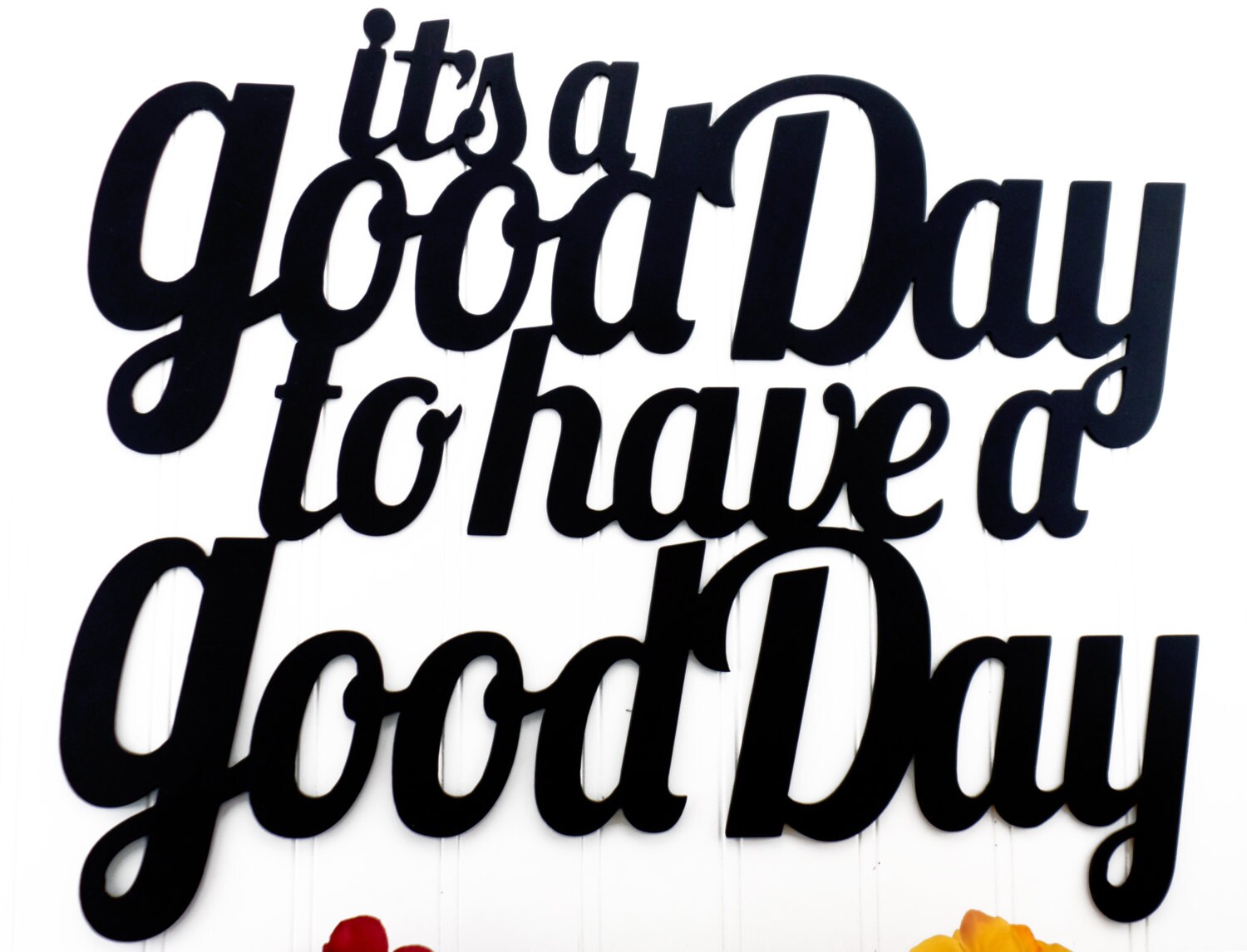 It's A Good Day To Have A Good Day Metal Sign Black | Etsy