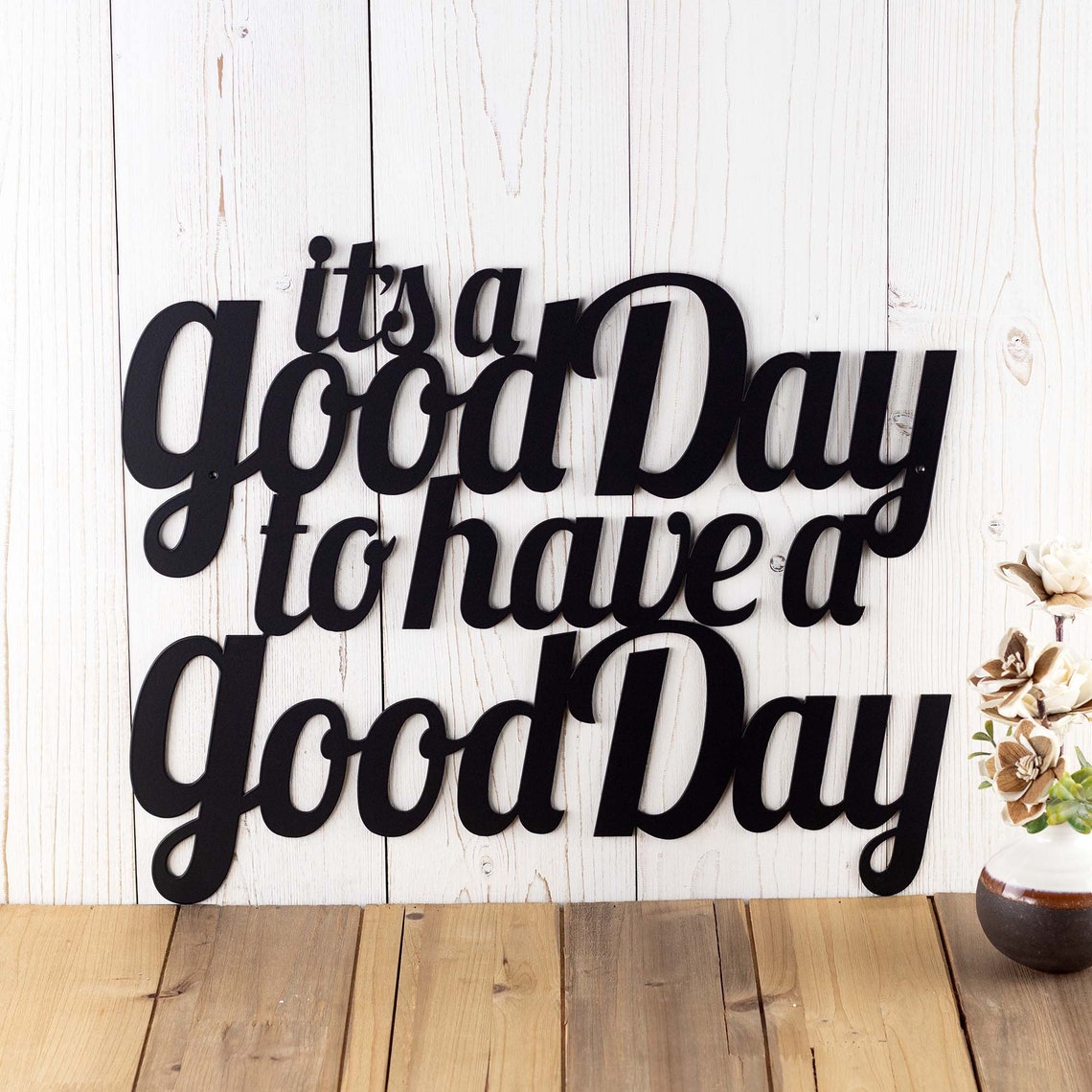 It's A Good Day to Have A Good Day Metal Sign, Metal Wall Art, Metal ...