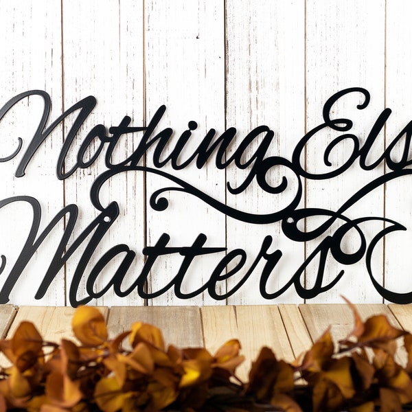 Nothing Else Matters - Etsy