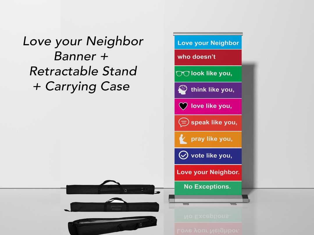 Love Your Neighbor Banner With Retractable Stand. - Spread a Positive ...