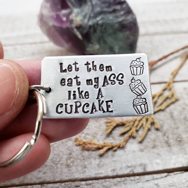 Funny Stamped Keychain Let Them Eat My Ass Like a Cupcake | Etsy