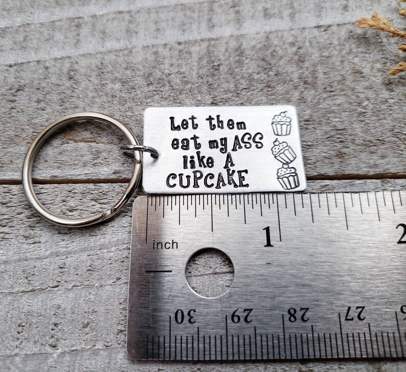 Funny Stamped Keychain Let Them Eat My Ass Like a Cupcake | Etsy