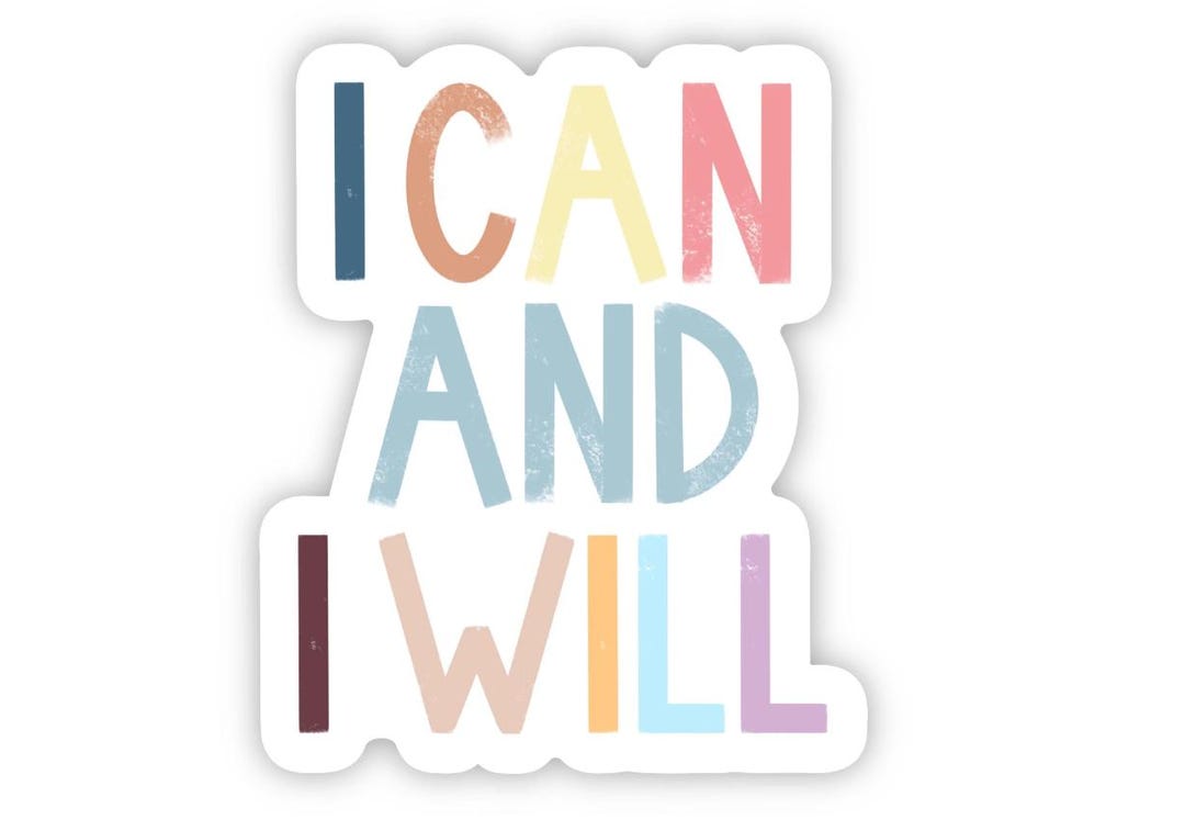 I Can and I Will Sticker: Motivational Vinyl Decal - Etsy
