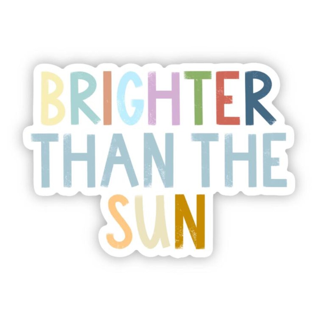 Brighter Than the Sun Positivity Sticker | Inspiring Lettering Vinyl ...