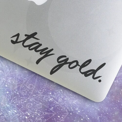 Stay Gold Stay Gold Decal Stay Gold Sticker Stay Gold - Etsy