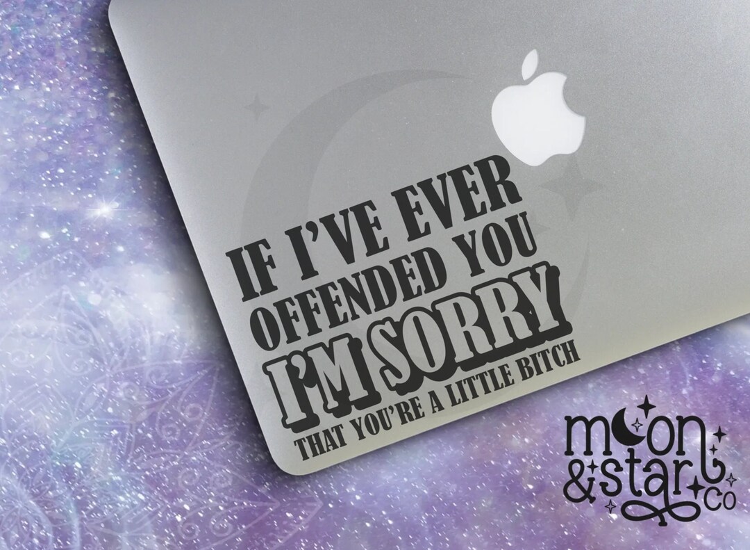 If I've Ever Offended You, Funny Decal, Funny Sticker, Bumper Sticker ...
