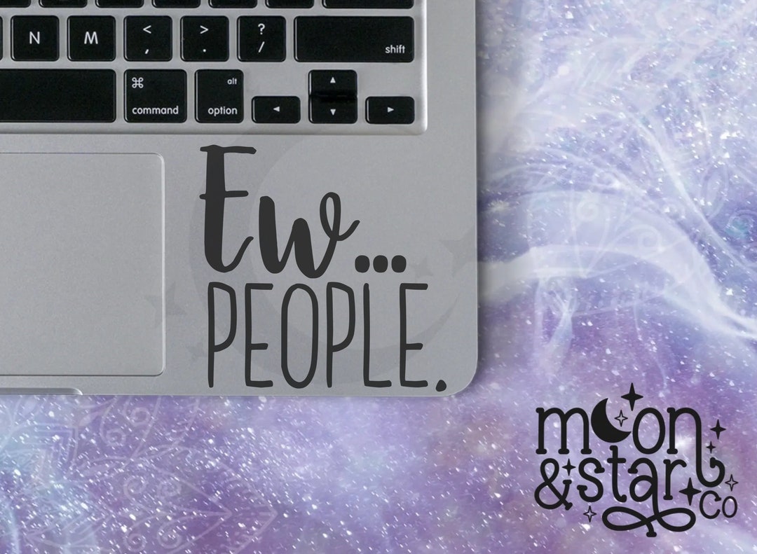 Ew People Funny Sticker Quote Decal Quote Sticker Quote - Etsy