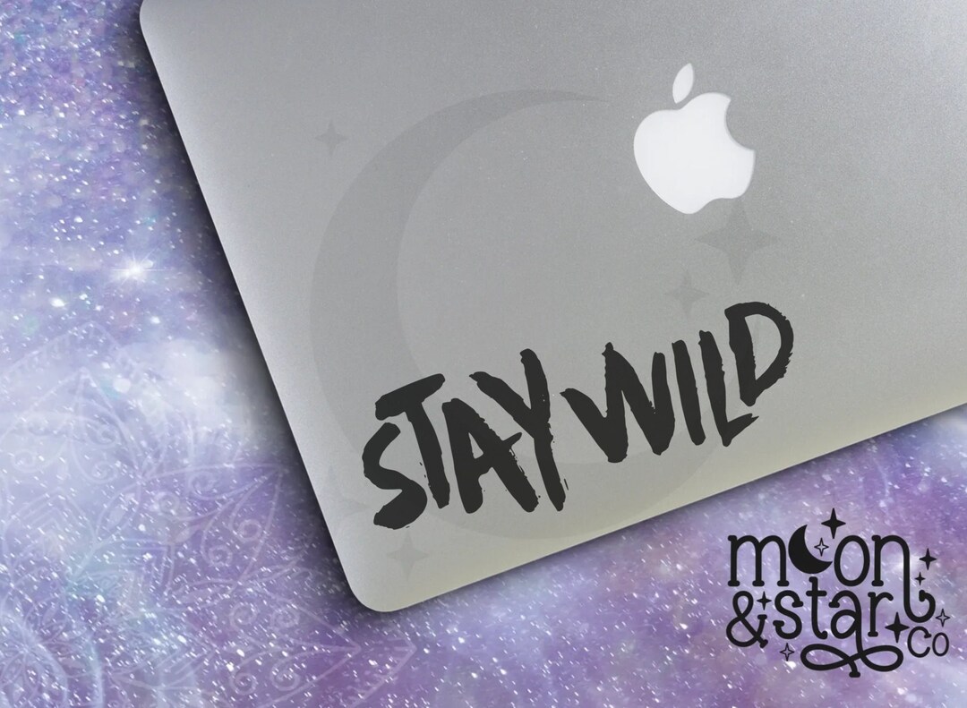 Stay Wild 2, Stay Wild Decal, Stay Wild Sticker, Wild Decal, Wild ...