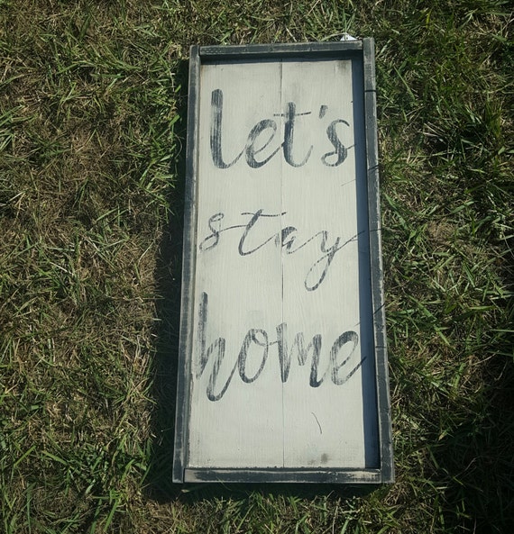 Rustic Cottage Slatted Let's Stay Home Sign/edged Black - Etsy