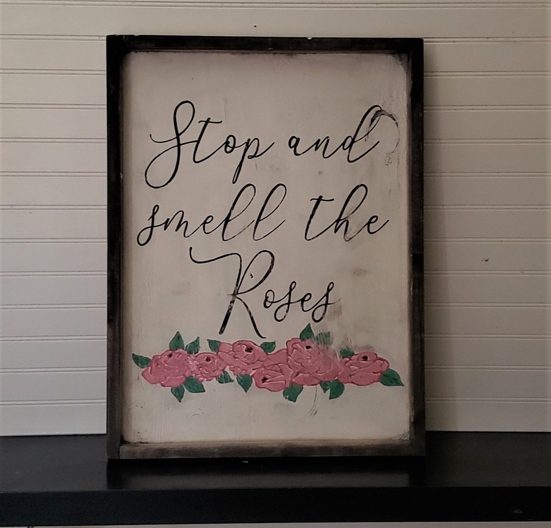 Cottage Rustic Look and Distressed Stop and Smell the Roses Wood ...
