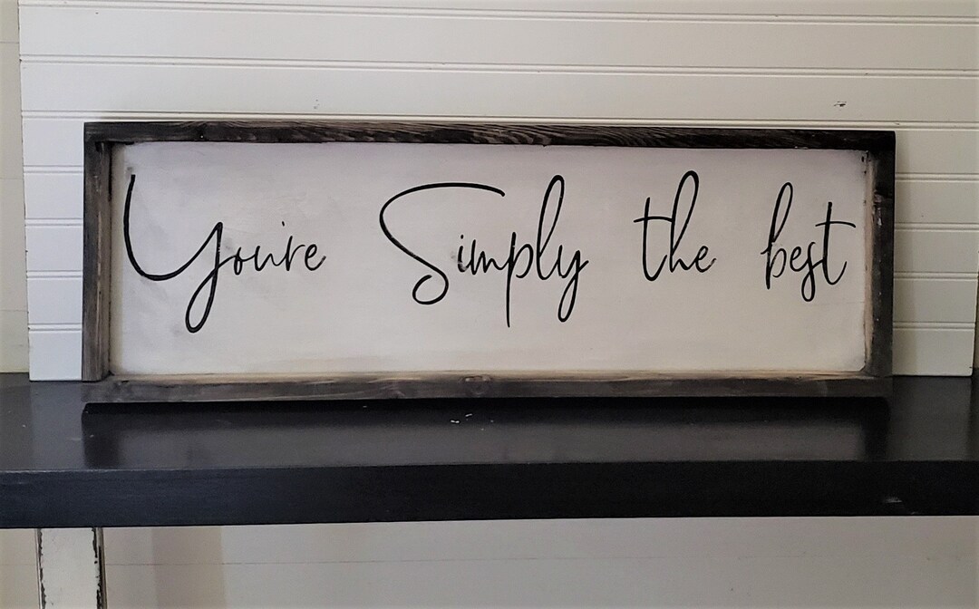 Cottage Rustic Look and Distressed You're Simply the Best Wood Trimmed ...