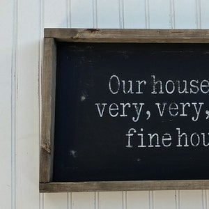 Cottage Rustic Look and Distressed Our House is a Very Fine House Wood ...