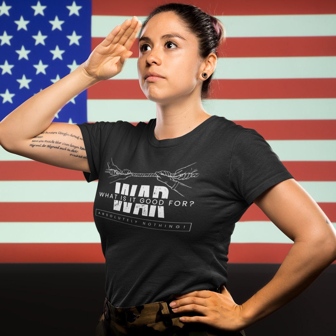 War What is It Good for Absolutely Nothing Tshirt, Anti-war Military ...