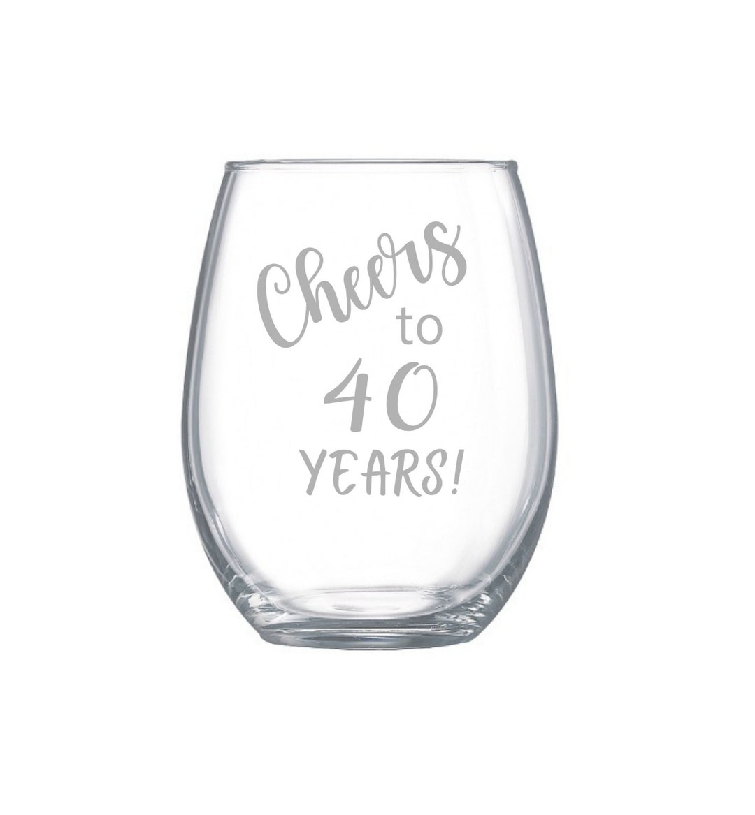 Birthday Wine Glass, Cheers to 40 Years Glassware, Fortieth Birthday ...
