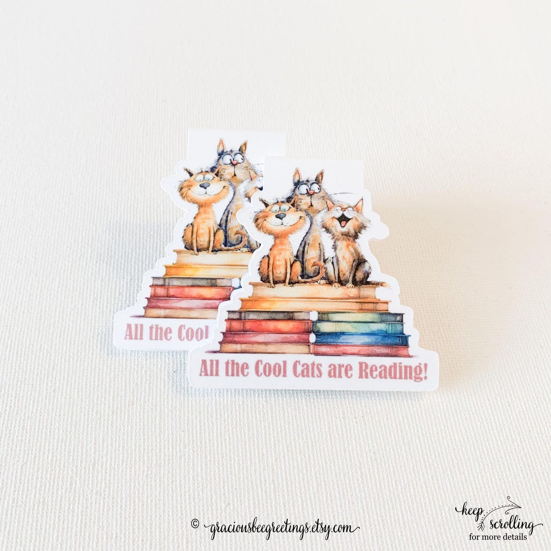 Funny Quirky Cat Bookmark, All the Cool Cats Are Reading Book Holder ...