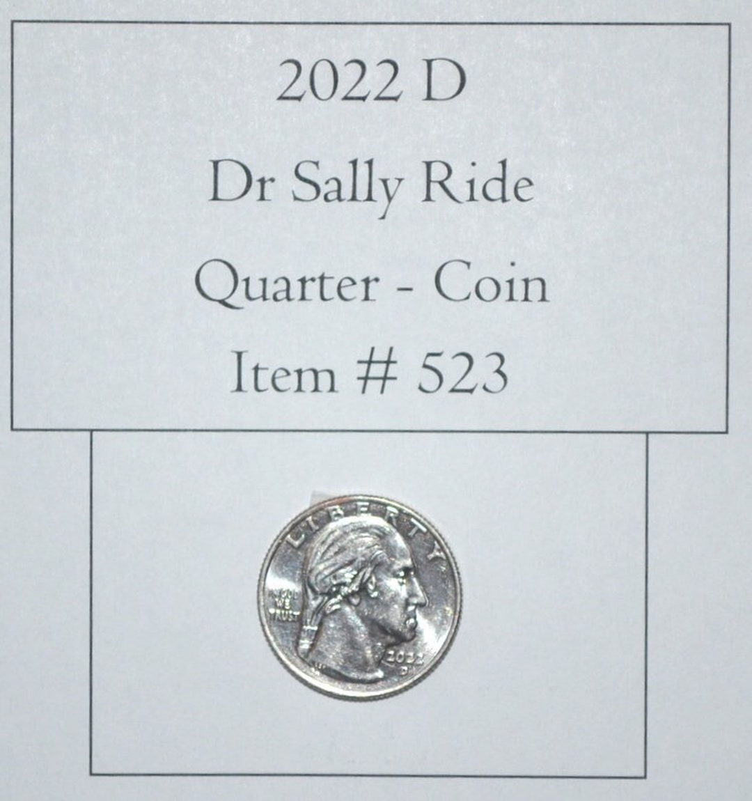 2022 D, Dr. Sally Ride Quarter, # 523, Sally Ride Quarter, Quarters ...