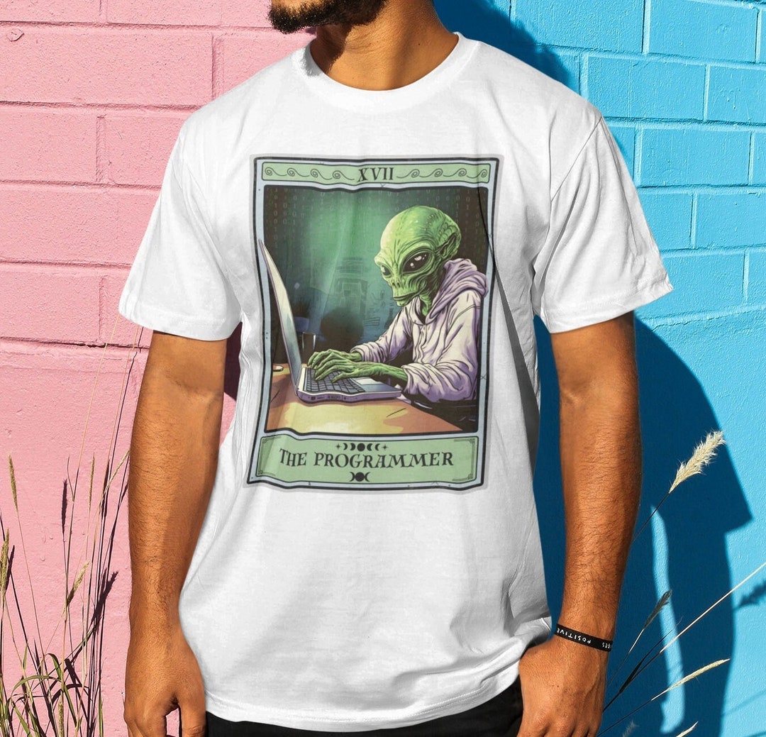 Programmer Shirt, the Programmer Tarot Card Shirt, Alien Programmer ...