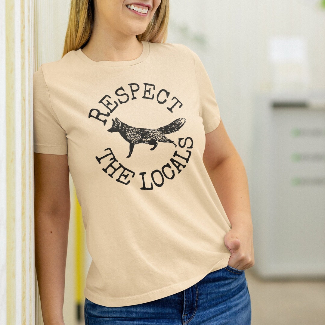 Respect the Locals Fox Shirt, Fox T-shirt - Etsy