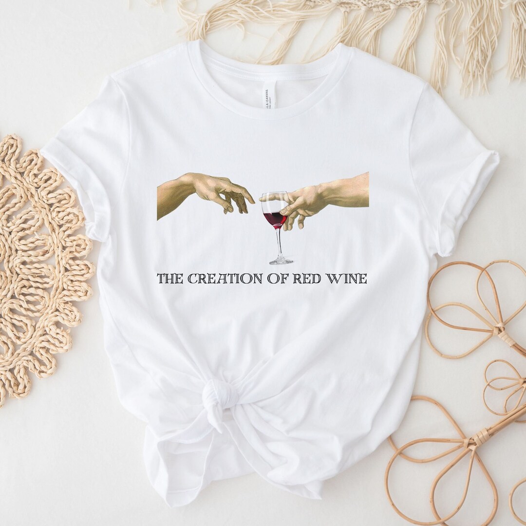 Red Wine Shirt, the Creation of Red Wine Tshirt, Red Wine T Shirt ,day ...