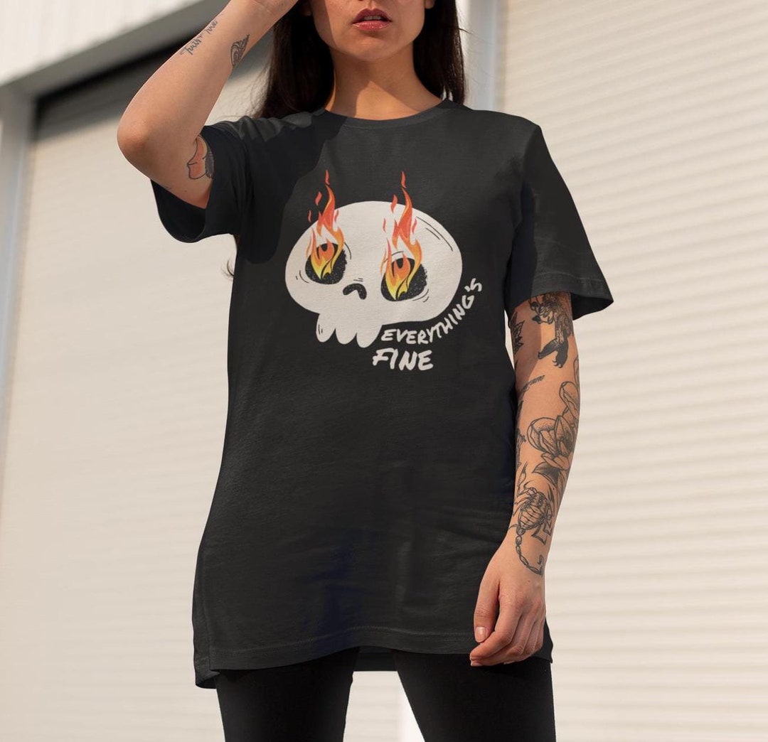 Everything is Fine Skeleton T-shirt: Funny Trendy Graphic Tee - Etsy