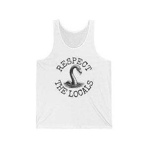 Lock Ness Monster Tank Top, Respect the Locals Nessie Shirt, Cryptid ...