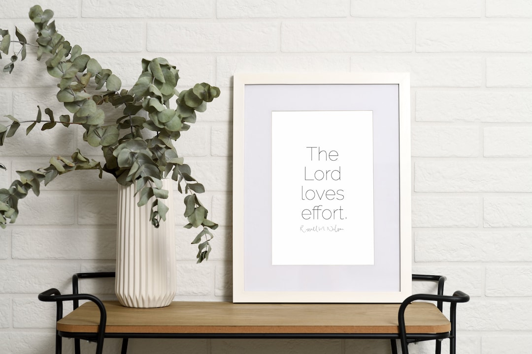 The Lord Loves Effort, President Russell M. Nelson 11x14, 8x10, 5x7 ...