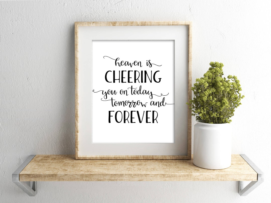 Heaven is Cheering You on Today, Tomorrow, and Forever, 11x14, 8x10 ...