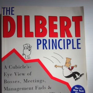 The Dilbert Principle -A Cubicle's Eye View of Bosses, Meetings ...