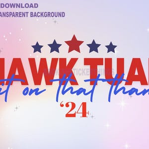 Hawk Tua '24 Patriotic PNG SVG Digital File Digital Download Instant ...