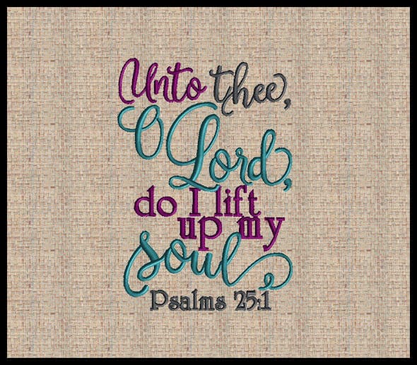 Unto Thee O Lord Do I Lift up My Soul Psalms 25 :1 Machine - Etsy