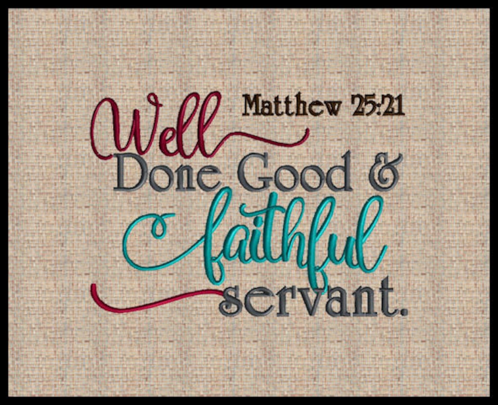 Well Done Good and Faithful Servant Embroidery Design (4 Sizes) - Etsy