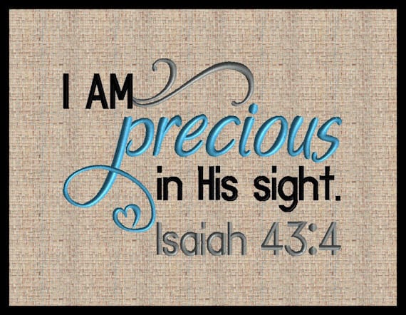 I Am Precious in His Sight Isaiah 43:4 Embroidery Design - Etsy