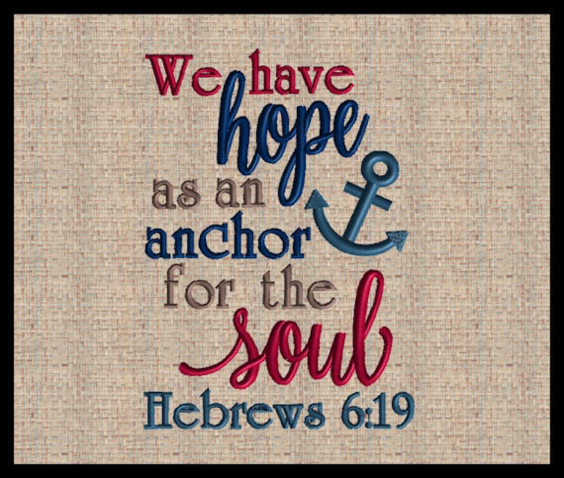 We Have Hope as an Anchor for the Soul Hebrews 6:19 Machine - Etsy