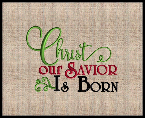 Christ Our Savior Is Born Christmas Embroidery Design Christ | Etsy