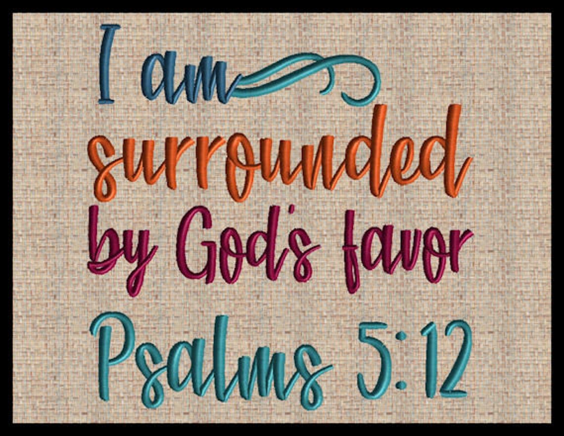 I am surrounded by God's favor Psalms 5:12 machine | Etsy