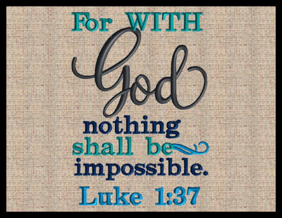 Luke 1:37 Bible Verse Embroidery Design (4x6 5x7 8x6 9x7) - Etsy