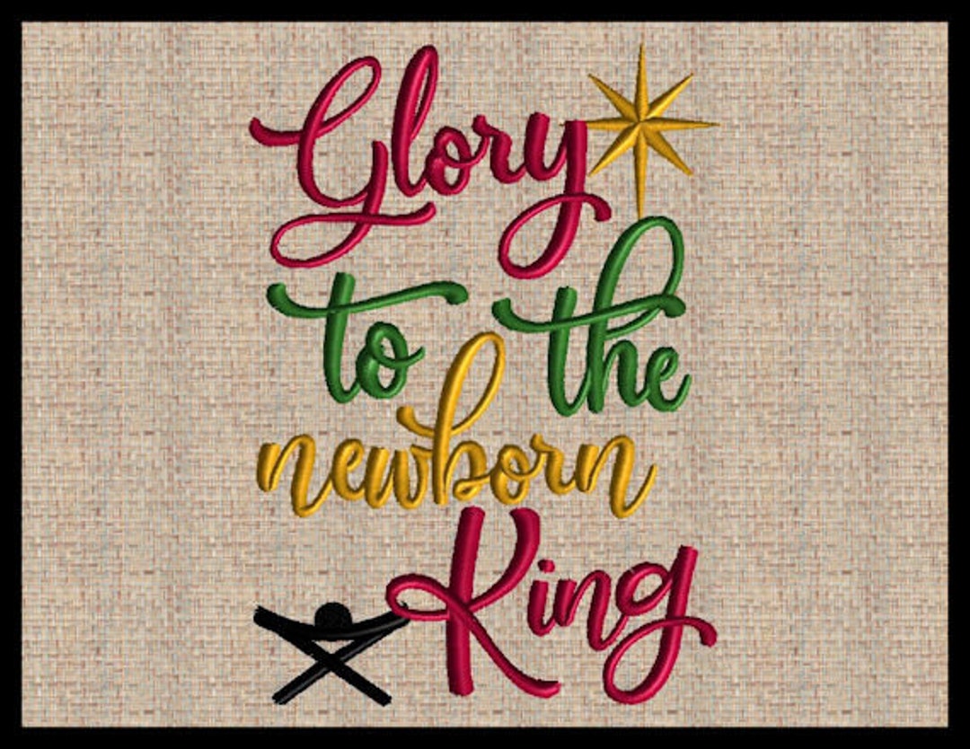 Glory to the Newborn King Machine Embroidery Design Baby Jesus - Etsy