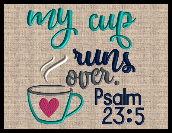 Mug Rug Embroidery Design My Cup Runs Over Psalm 23:5 Embroidery Design ...