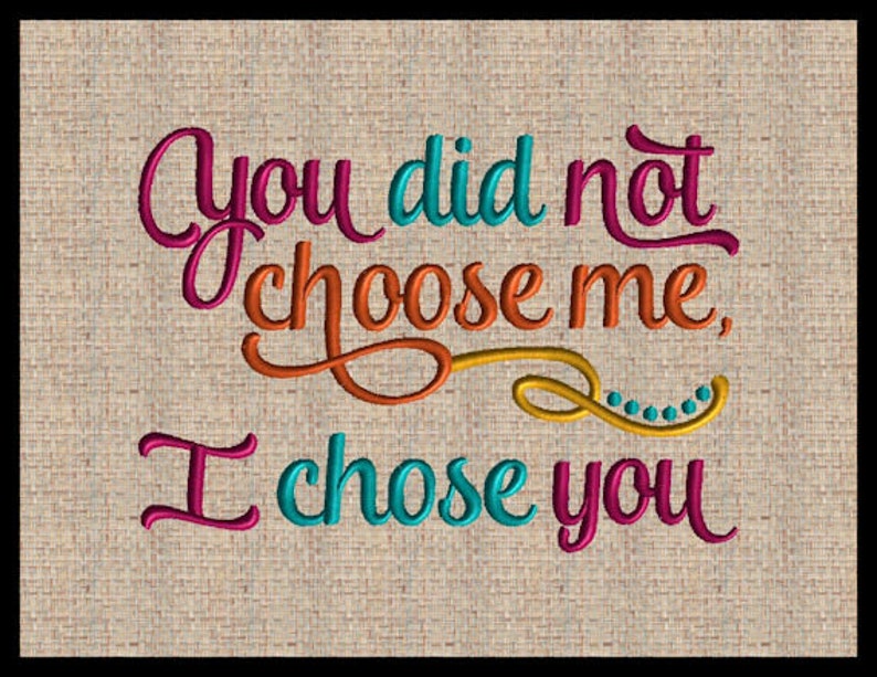 You did not choose me I chose you John 15:16 Embroidery | Etsy