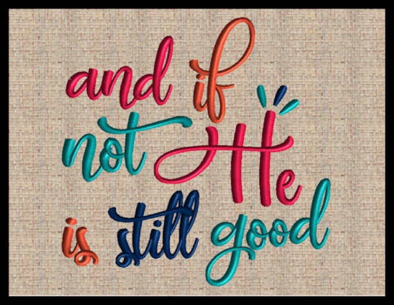 And if not he is still good Daniel 3:18 Bible verse Embroidery | Etsy