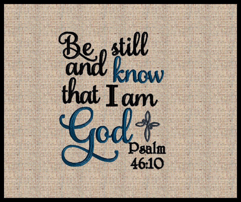 Psalms 46:10 Embroidery Design Be Still and Know That I Am God | Etsy