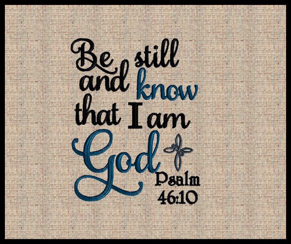 Psalms 46:10 Embroidery Design Be Still and Know That I Am God | Etsy