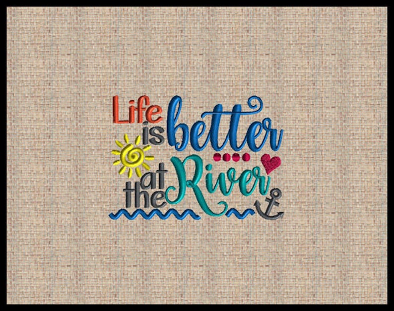 Life is Better at the River Embroidery Design Machine - Etsy