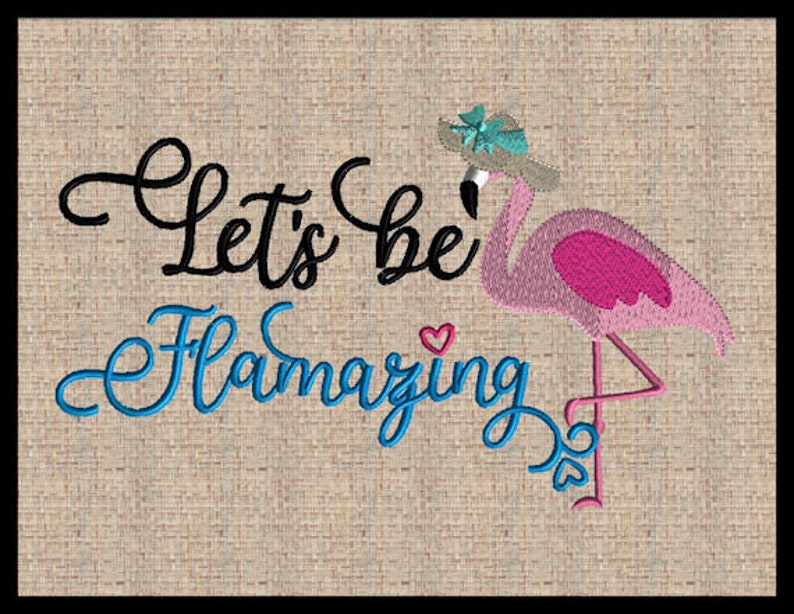 Lets Be Flamazing Flamingo Embroidery Design (6x10) - Etsy