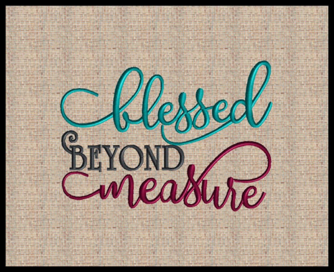 Blessed Beyond Measure Machine Embroidery Design Scripture Embroidery ...